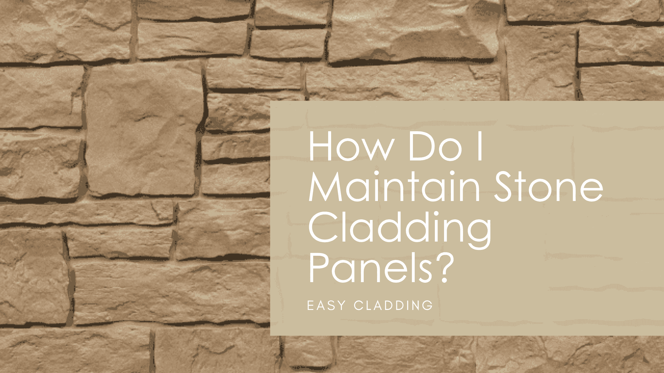 Guide to Maintaining Stone Cladding Panels – Easy Cladding Ltd
