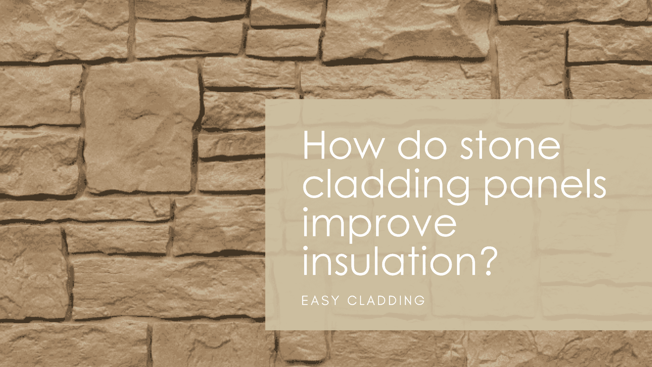 Stone Cladding Panels and Their Insulation Benefits – Easy Cladding Ltd